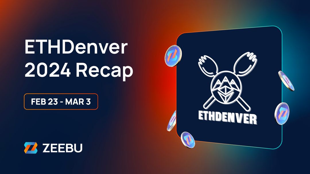 Zeebu at ETHDenver 2024: Highlights and Insights